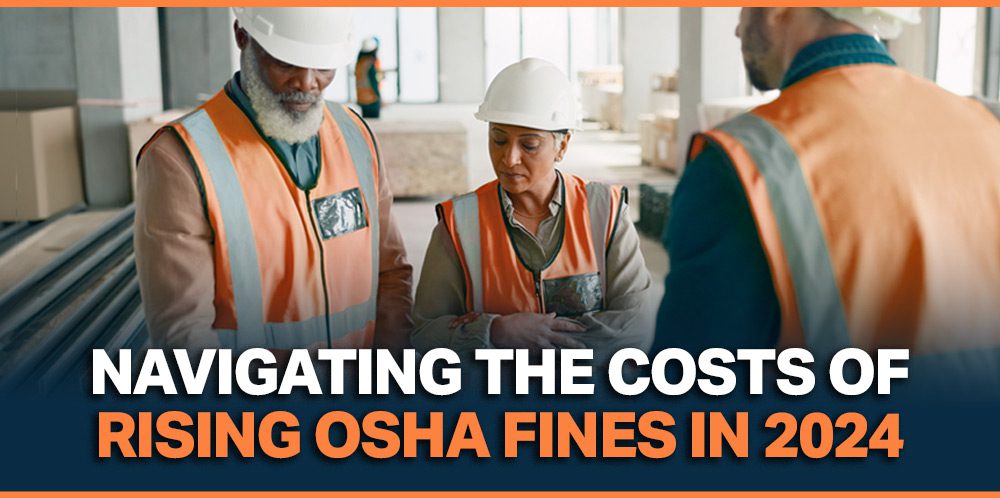 Navigating the Costs of Rising OSHA Fines in 2024 - Safety Plus, Inc.